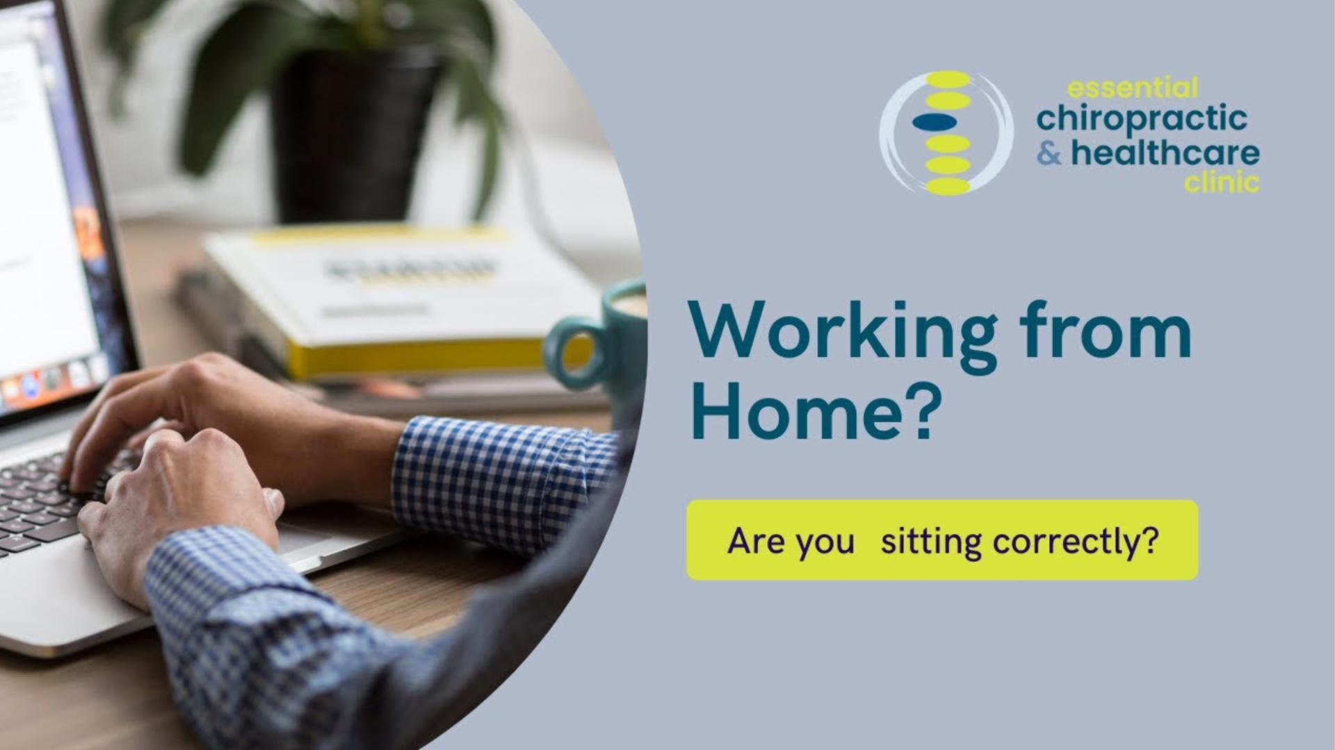 Working from Home? | Essential Chiropractic & Health Care Clinic